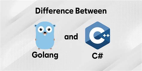 Exploring The Depths Golang And C — Unveiling The Differences By