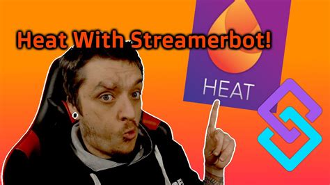 Using Heat With STREAMERBOT CODE IN DESCRIPTION YouTube