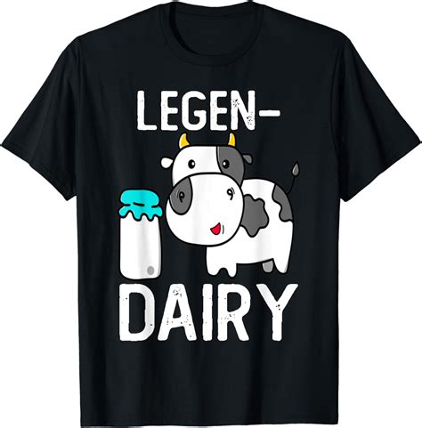 Legendairy Cute Cow Milk Joke Legen Dairy Cow Milk Legendary T Shirt