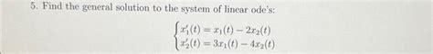 solved 5 find the general solution to the system of linear