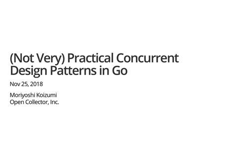 not very practical concurrent design patterns in go speaker deck