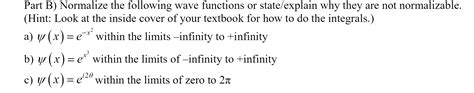solved part b normalize the following wave functions or