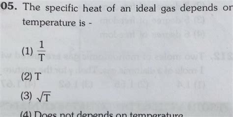 [answered] 05 The Specific Heat Of An Ideal Gas Depends On Temperature