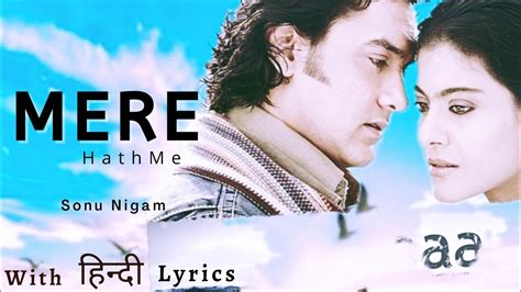 Mere Haath Mein Full Song Fanaaaamir Khan Kajol Sonu Nigam