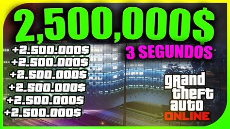 2 5 MILLONES En 3 SEGUNDOS DINERO INFINITO GTA 5 FACIL Y RAPIDO