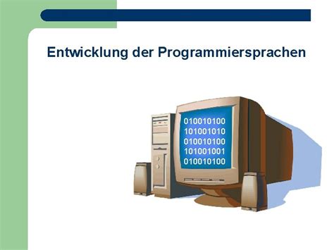Entwicklung Der Programmiersprachen 0100101001010 0100101001001