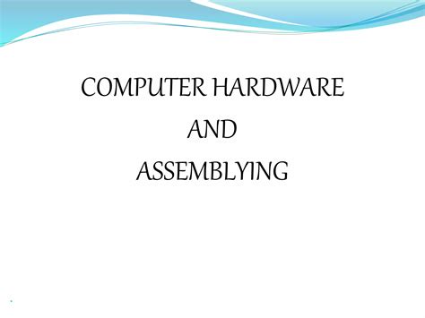 Computer Hardware Assembling Ppt