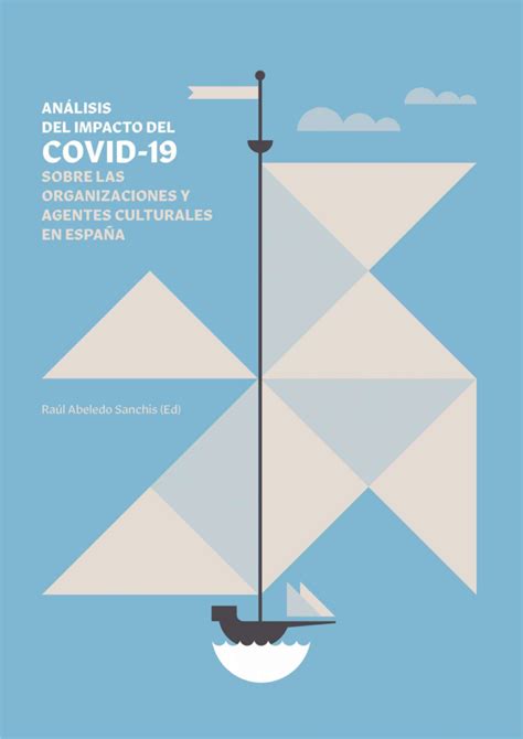 El Impacto Del Covid 19 Sobre Las Organizaciones Y Agentes Culturales