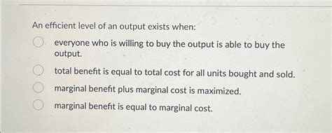 solved an efficient level of an output exists when everyone