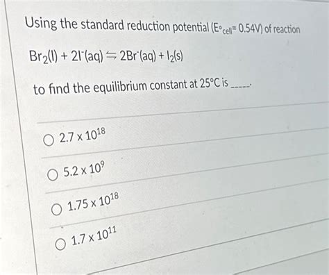 Solved Using The Standard Reduction Potential E∘cell 0 54