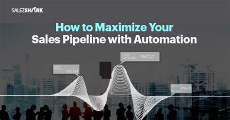 How To Maximize Your Sales Pipeline With Automation