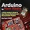 Arduino For Ham Radio A Radio Amateur S Guide To Open Source Electronics And Microcontroller