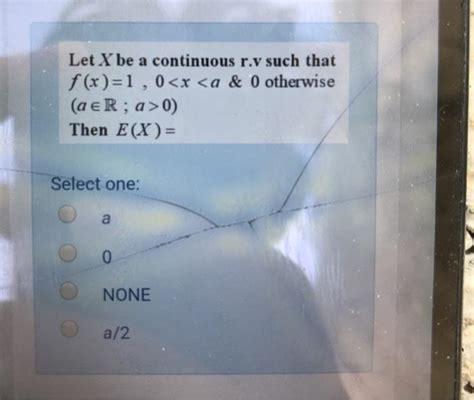 solved let x be a continuous r v such that f x 1 00 then