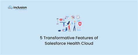Transformative Features Of Salesforce Health Cloud For Modern Healthcare