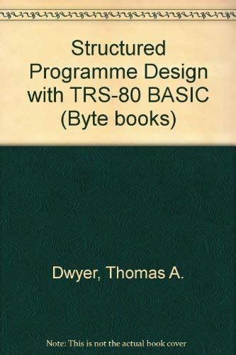 Structured Program Design With Trs 80 Basic Dwyer Thomas Critchfield