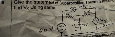 A Give The Statement Of Superposition Theorem Andalsc Find V X Usin