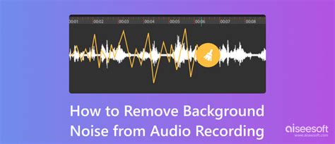 tips and tricks to remove background noise from audio recording