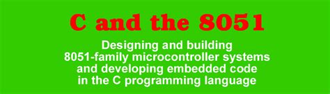 c and the 8051 programming embedded microcontrollers in the c language