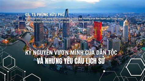 Kỷ Nguyên Vươn Mình Của Dân Tộc Và Những Yêu Cầu Lịch Sử