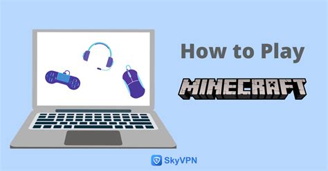 Bypass Minecraft IP Bans And Play Using VPN SkyVPN