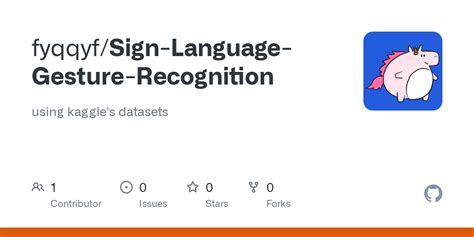 GitHub Fyqqyf Sign Language Gesture Recognition Using Kaggle S Datasets