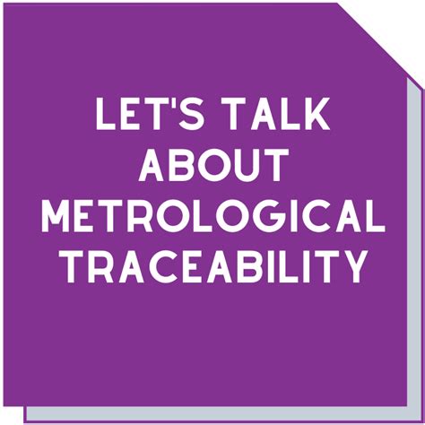 How To Solve The Metrological Traceability Mystery Without A Trace