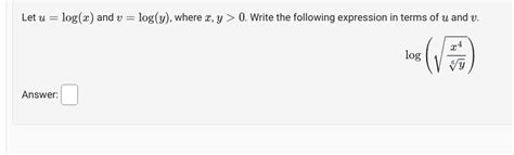 Solved Let U Log X And V Log Y Where X Y 0 Write The Chegg Com
