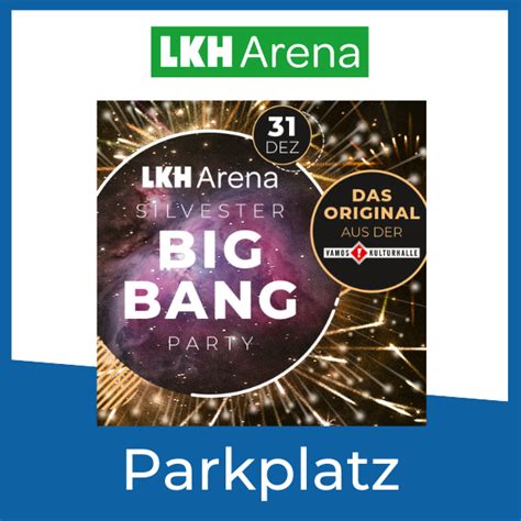 BIG BANG Silvester In Der LKH Arena Parkplatzticket