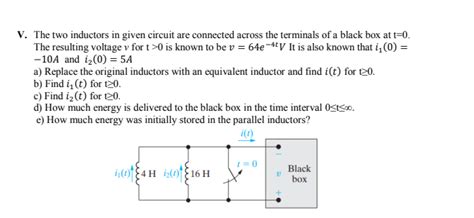 Solved V The Two Inductors In Given Circuit Are Connected Chegg