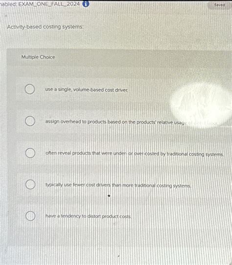 Solved Activity Based Costing Systems Multiple Choiceuse A