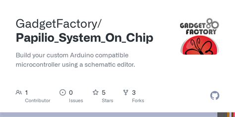 Github Gadgetfactorypapiliosystemonchip Build Your Custom