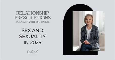 The State Of Sex Love And Relationships In 2025 Dr Carol Ministries