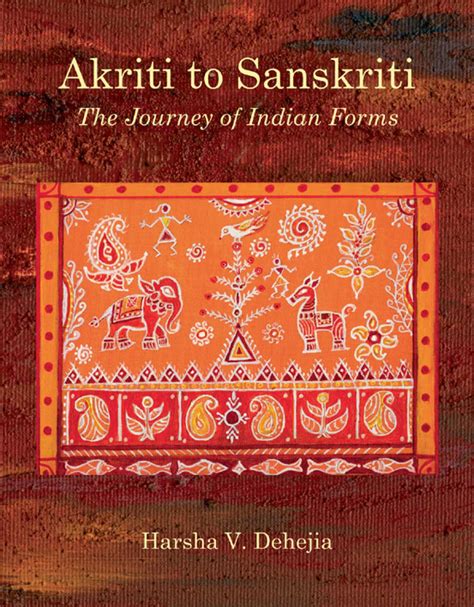 Akriti To Sanskriti Book By Harsha V Dehejia Official Publisher
