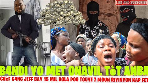 CHèF G4N4 Yo Met ONAVIL Tèt Anba chèf g4ng JEFF bay 15 mil dola pou