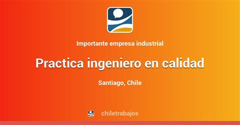 Practica Ingeniero En Calidad Santiago Chiletrabajos