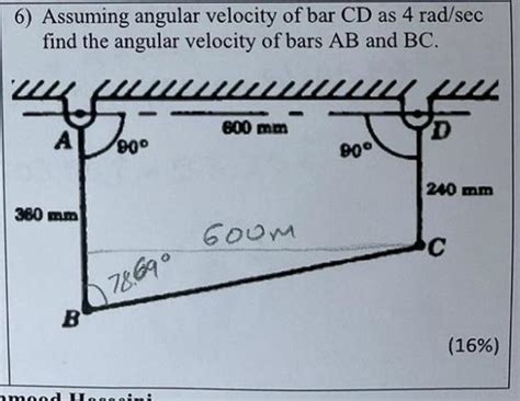 Solved Assuming Angular Velocity Of Bar CD As Rad Sec Chegg Com
