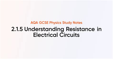 Understanding Resistance In Electrical Circuits 215 Aqa Gcse Understanding Resistance In Electrical Circuits 215 Aqa Gcse