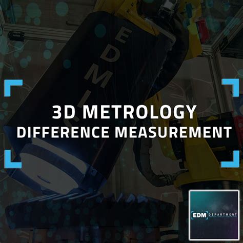 3d metrology understanding measurement differences edmis