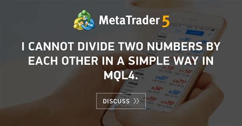 I Cannot Divide Two Numbers By Each Other In A Simple Way In Mql4 Trend Indicators Mql4 And