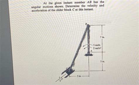 Solved At The Given Instant Member Ab Has The Angular Chegg