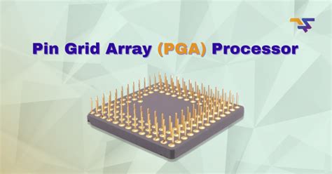 Exploring The Pin Grid Array Pga Processor A Key Component In