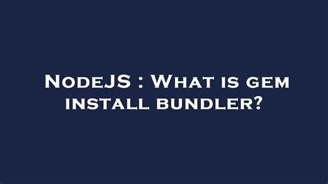 Nodejs What Is Gem Install Bundler Youtube