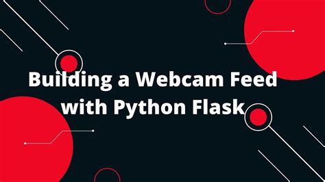 📷 Building A Webcam Feed With Python Flask Live Video Streaming