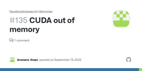 cuda out of memory · issue 135 · facebookresearch denoiser · github