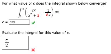 Solved For What Value Of C Does The Integral Shown Below Chegg Com