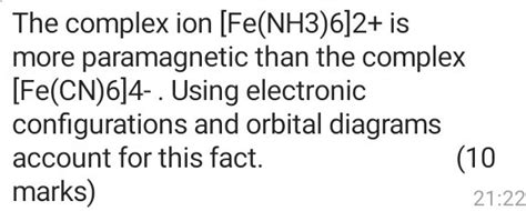 Solved The Complex Ion [fe Nh3 6]2 Is More Paramagnetic