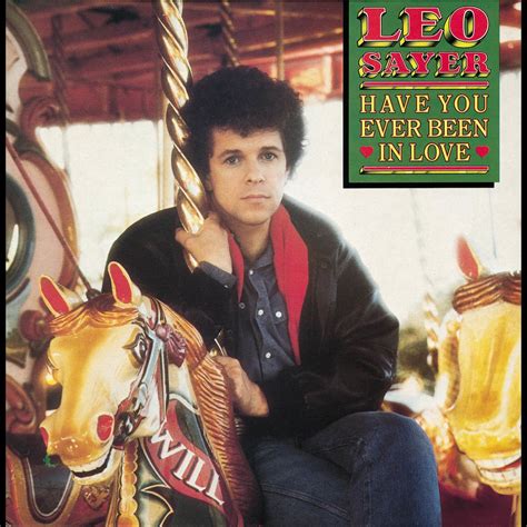 ‎have You Ever Been In Love レオ・セイヤーのアルバム Apple Music