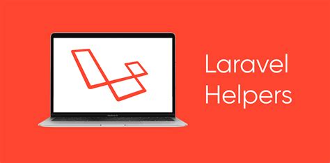 Top 10 Laravel Helpers To Ease Your Work By Rivo Agency Medium