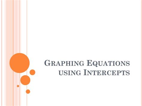 PPT Graphing Equations Using Intercepts PowerPoint Presentation Free Download ID