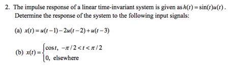 Solved The Impulse Response Of A Linear Time Invariant Chegg
